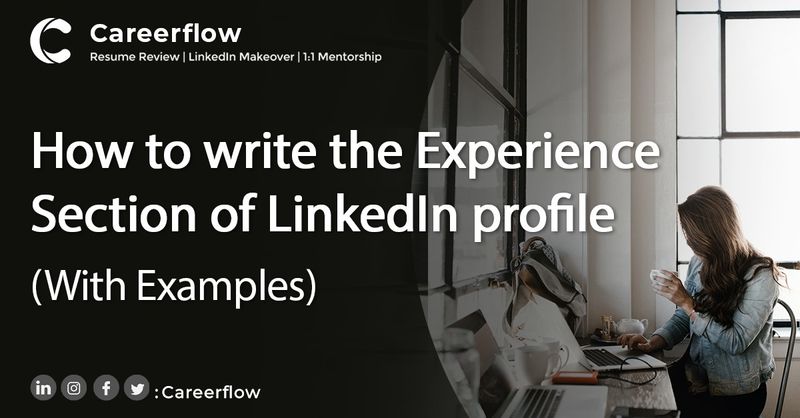 How To Write LinkedIn Work Experience Section (Examples & Tips)